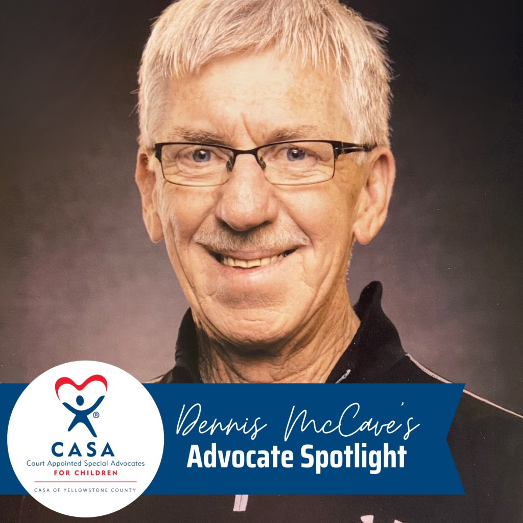 Advocate Spotlight: Dennis McCave - CASA of Yellowstone County ...